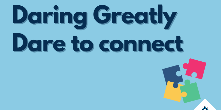 Daring Greatly: Dare to Connect / Events at Mount Royal